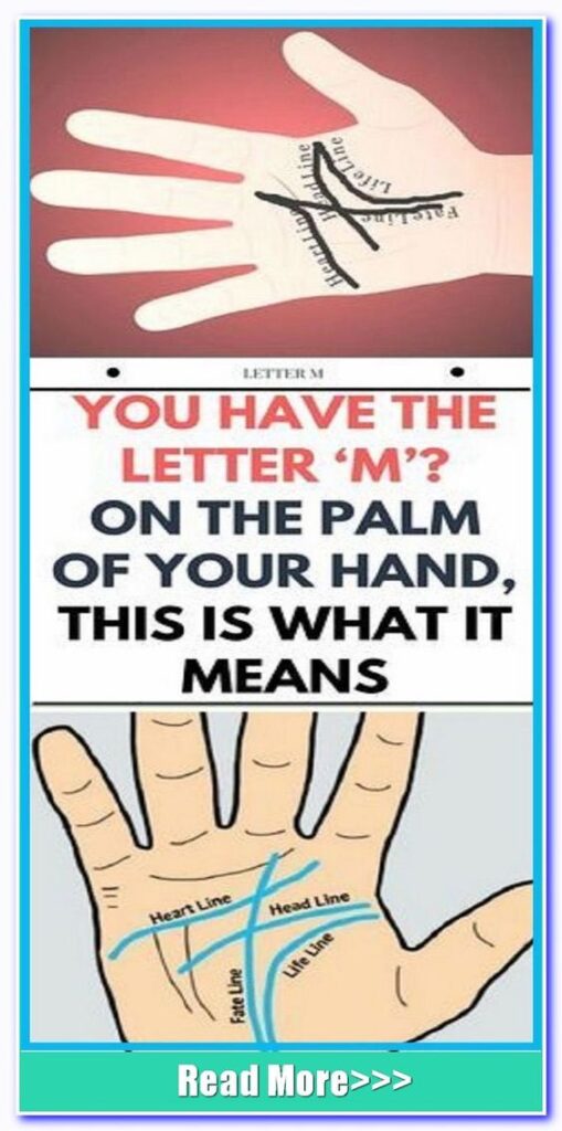 IF YOU HAVE A LETTER ‘M’ ON THE PALM OF YOUR HAND, THIS IS WHAT IT ...