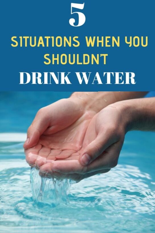 5 SITUATIONS WHEN YOU SHOULDN’T DRINK WATER – Natural Health Care