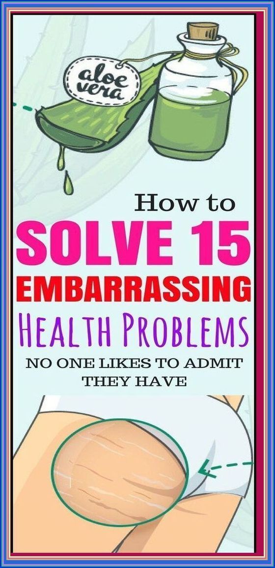 How to Solve 15 Embarrassing Health Problems No One Likes to Admit They ...